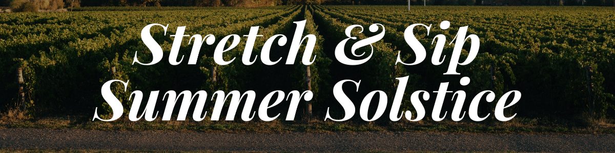 Stretch & Sip Summer Solstice - Henry of Pelham